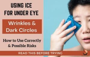 Using Ice For Under-Eye Circles: Is it Safe, Pros & Cons - Sasily Skin