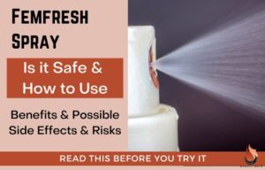 Femfresh Spray- Is It Safe, Benefits, How to Use & Risks - Sasily Skin